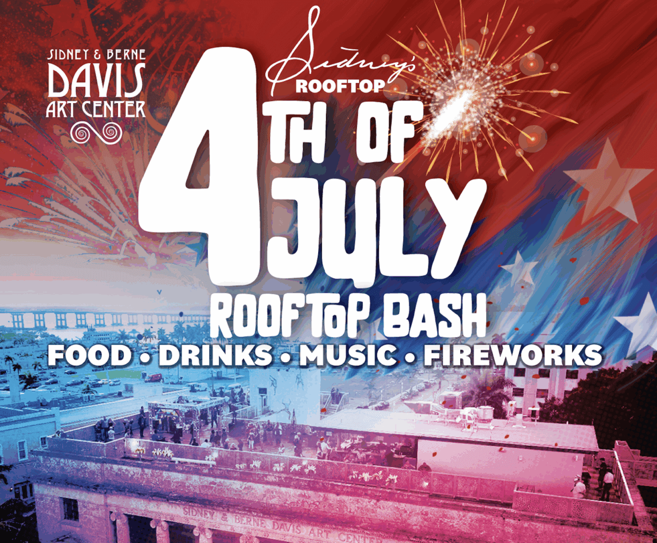 4th of July Rooftop Bash | Sidney & Berne Davis Art Center | Fort Myers, FL